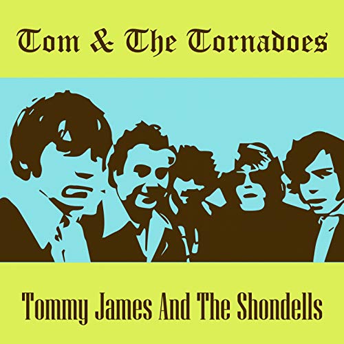 Amazon.com: Tom & the Tornadoes : Tommy James And The Shondells ...