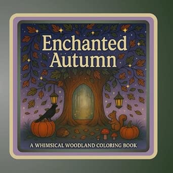Amazon.com: ENCHANTED AUTUMN: A Whimsical Woodland Coloring Book for ...