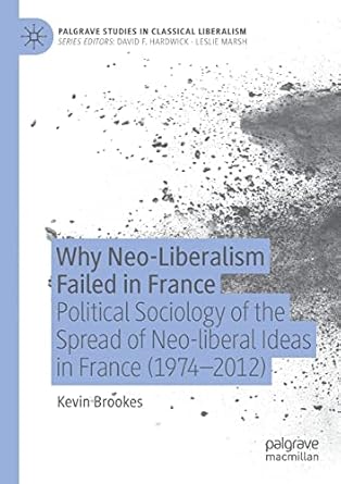 Why Neo-Liberalism Failed in France: Political Sociology of the Spread ...