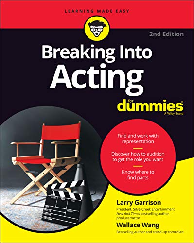 Breaking into Acting For Dummies: Garrison, Larry, Wang, Wallace ...