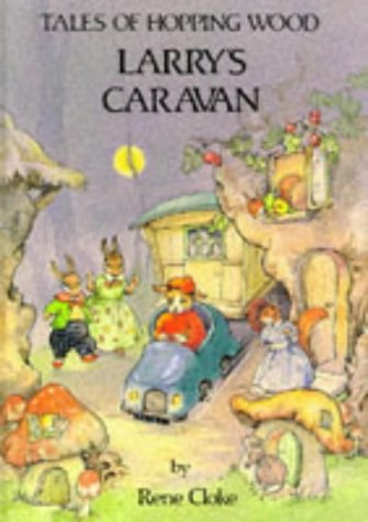 Larry's Caravan (Tales of Hopping Wood): Cloke, Rene: 9780861632329 ...