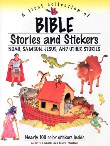 A First Collection of Bible Stories And Stickers: Noah, Samson, Jesus ...