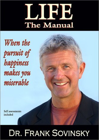 Life, the Manual: When the Pursuit of Happiness Makes You Miserable ...