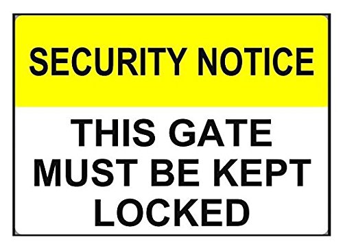 Security Notice This Gate Must Be Kept Locked Sticker OSHA Safety Sign ...