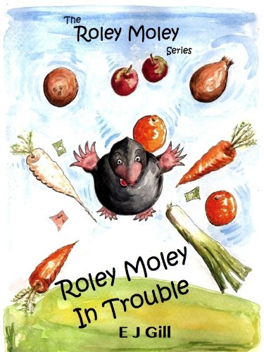'Roley Moley in Trouble' A beautifully illustrated children's picture ...