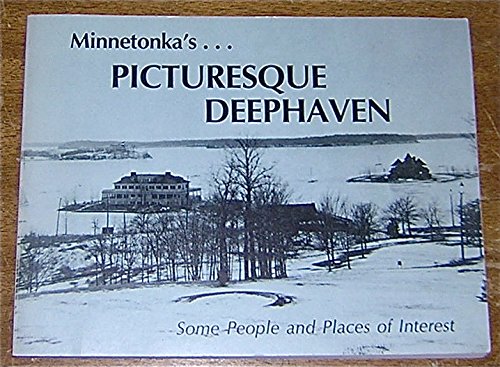 Picturesque Deephaven : with 130 years of history, 280 photographs, and ...
