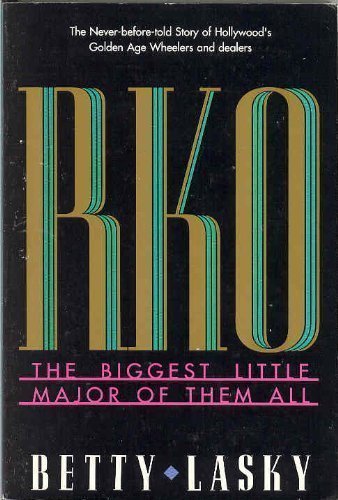 Rko: The Biggest Little Major of Them All: Lasky, Betty: 9780915677412 ...