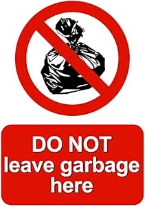Do not leave garbage bags here Health Safety Hazard Toilet Mandatory ...