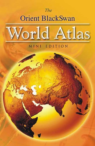 ORIENT BLACKSWAN WORLD ATLAS, THE (MINI EDITION): Orient BlackSwan ...