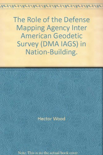 The Role of the Defense Mapping Agency Inter American Geodetic Survey ...