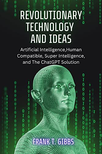 Revolutionary technology And Ideas: Artificial Intelligence,Human ...