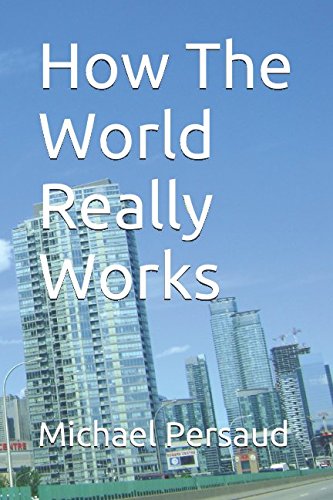 How The World Really Works: Persaud, Michael: 9781520375366: Amazon.com ...