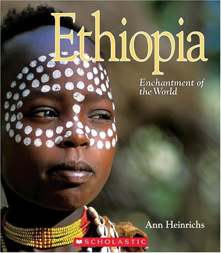 Ethiopia (Enchantment of the World. Second Series): Heinrichs, Ann ...