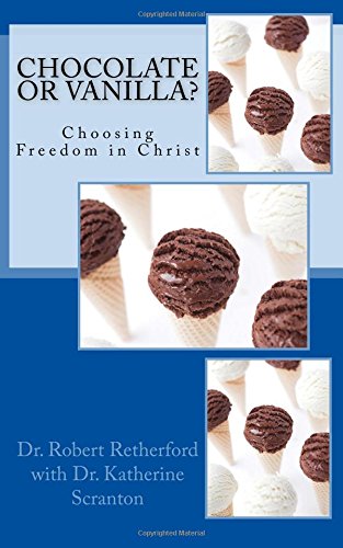 Amazon.com: Chocolate or Vanilla?: Choosing Freedom in Christ ...