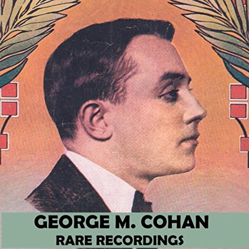 Play George M. Cohan: Rare Recordings by VARIOUS ARTISTS on Amazon Music