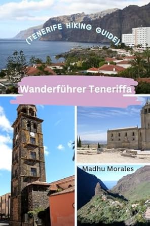 Wanderführer Teneriffa (Tenerife Hiking Guide): Morales, Madhu ...