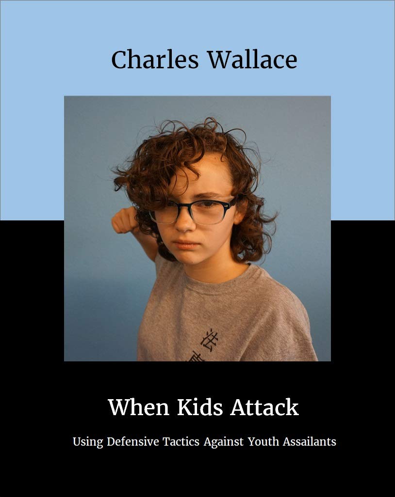 Amazon.com: When Kids Attack: Using Defensive Tactics against Youth ...