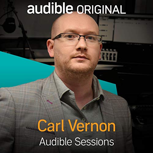 Carl Vernon: Audible Sessions: FREE Exclusive Interview (Audio Download ...