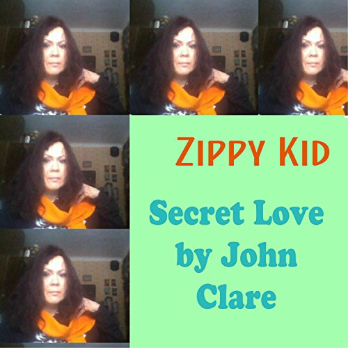 Play Secret Love by John Clare by Zippy Kid on Amazon Music