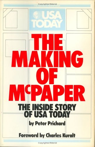 The Making of McPaper: The Inside Story of USA Today: Prichard, Peter S ...