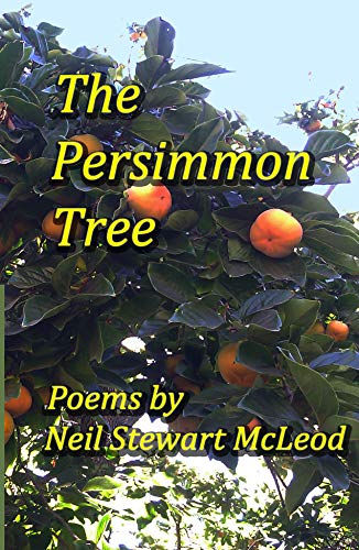 Amazon.com: The Persimmon Tree (Poems by Neil Stewart McLeod Book 4 ...