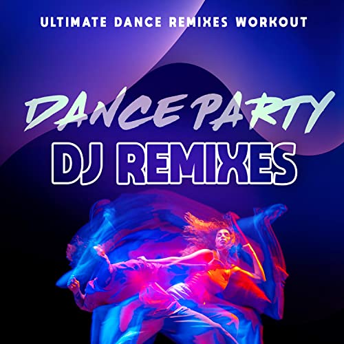 Play Dance Party DJ Remixes by Ultimate Dance Remixes Workout on Amazon ...