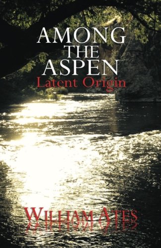 Amazon.com: Among The Aspen: Latent Origin: 9780692557242: Ates ...