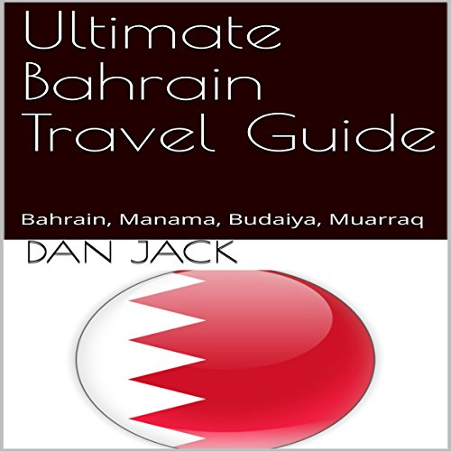 Amazon.com: Ultimate Bahrain Travel Guide: Bahrain, Manama, Budaiya ...