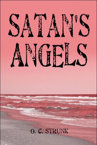 Satan's Angels: Strunk, O. C.: 9781608134083: Amazon.com: Books