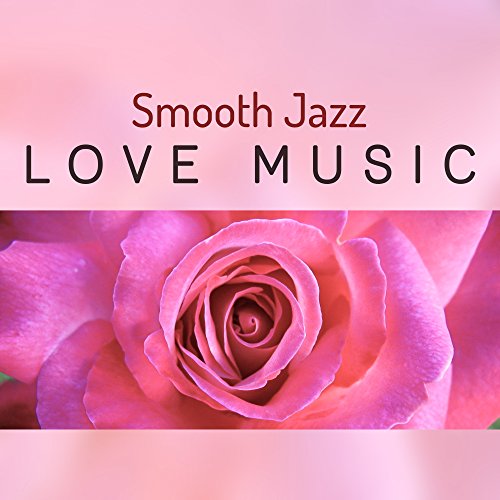 Smooth Jazz Love Music – Romantic Evening, Best Background Jazz ...