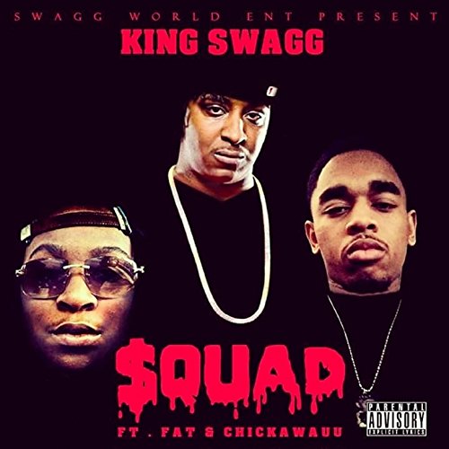Amazon.com: Squad [Explicit] : King Swagg, Chickawauu & Fat: Digital Music