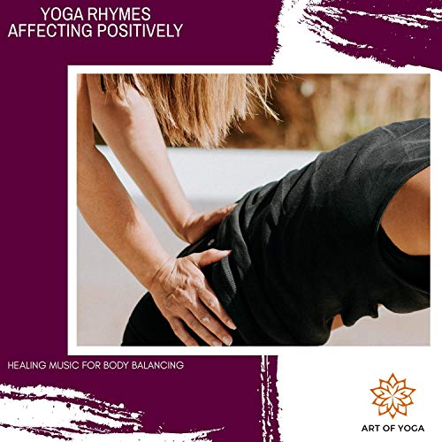 Yoga Rhymes Affecting Positively - Healing Music For Body Balancing de ...