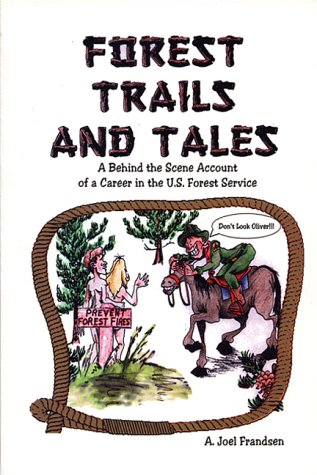 Forest Trails and Tales; A Behind the Scene Account of a Career in the ...