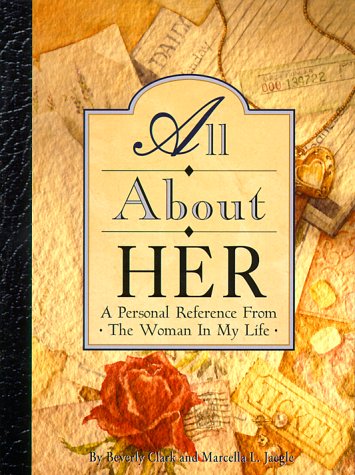 All About Her: A Personal Reference from the Woman in My Life: Amazon ...