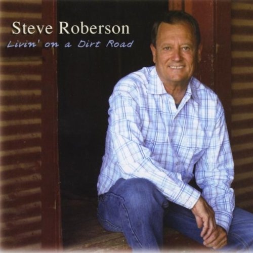 Amazon.com: Livin' on a Dirt Road : Steve Roberson: Digital Music