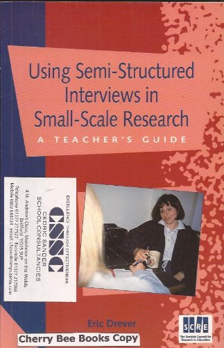 Using Semi-Structured Interviews in Small-Scale Research: A Teacher's ...