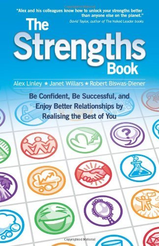 The Strengths Book: Be Confident, Be Successful, and Enjoy Better ...