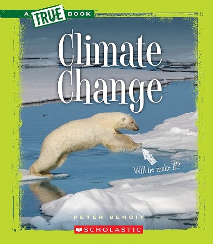 Climate Change (A True Book): Benoit, Peter: 9780531205570: Amazon.com ...