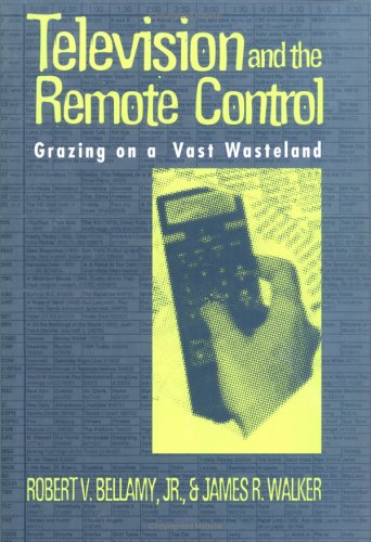 Television and the Remote Control: Grazing on a Vast Wasteland ...