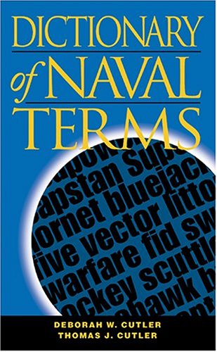 Dictionary of Naval Terms, Sixth Edition (Blue and Gold): Cutler ...