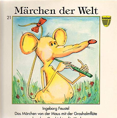 Ingeborg Feustel: Das Märchen von der Maus mit der Grashalmflöte ...