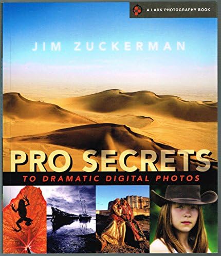Pro Secrets to Dramatic Digital Photos (A Lark Photography Book ...