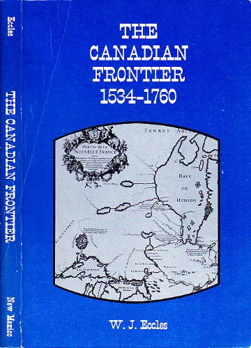The Canadian Frontier 1534-1760, Histories of the American Frontier: W ...