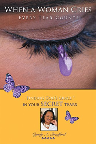 When a Woman Cries: Every Tear Counts - Kindle edition by Bradford ...