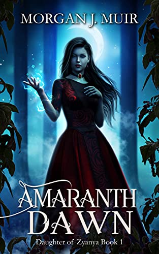Amaranth Dawn: A Historical Vampire Novel (Daughter of Zyanya Book 1 ...