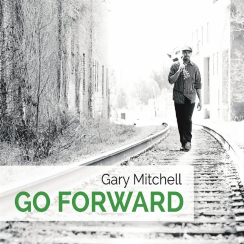 Amazon.com: Gary Mitchell: Go Forward : Gary Mitchell: Digital Music