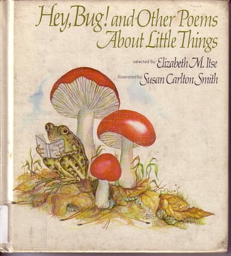 Hey Bug! and Other Poems About Little Things: Elizabeth M. Itse, Susan ...