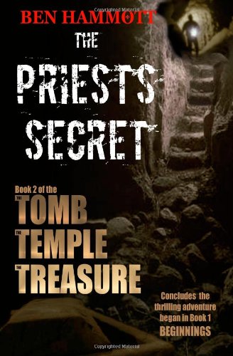 The Priest's Secret: Book 2 of the Tomb, the Temple, the Treasure ...