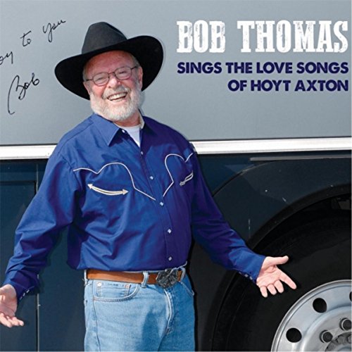 Play Bob Thomas Sings the Love Songs of Hoyt Axton by Bob Thomas on ...
