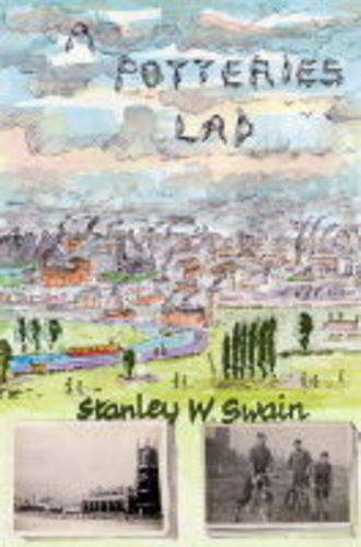 A Potteries Lad: Stanley Watson Swain: 9780952350118: Amazon.com: Books